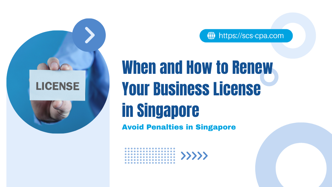 When and How to Renew Business License in Singapore